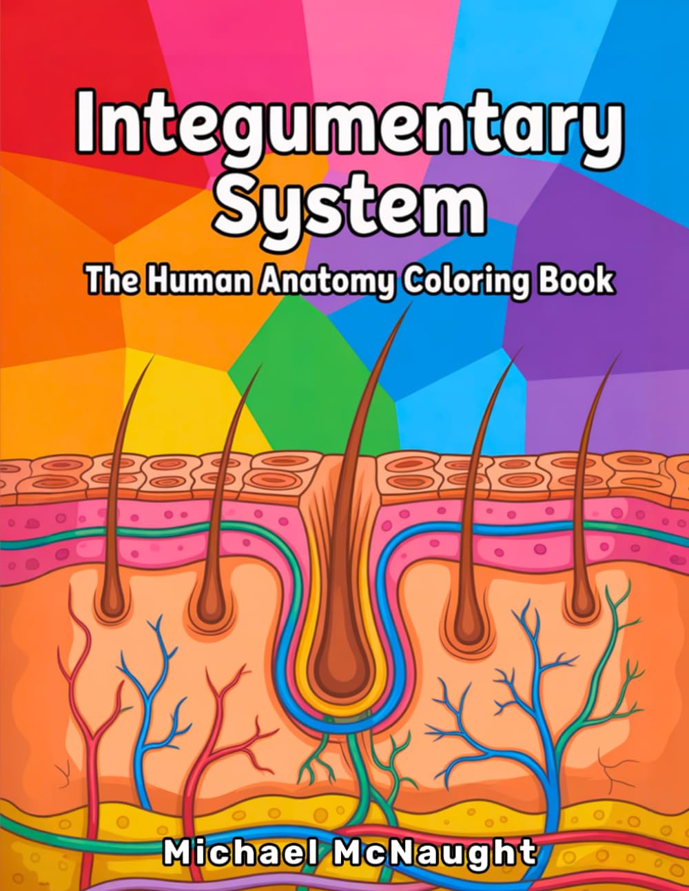 Integumentary System: The Human Anatomy Coloring Book - MM Bookstore